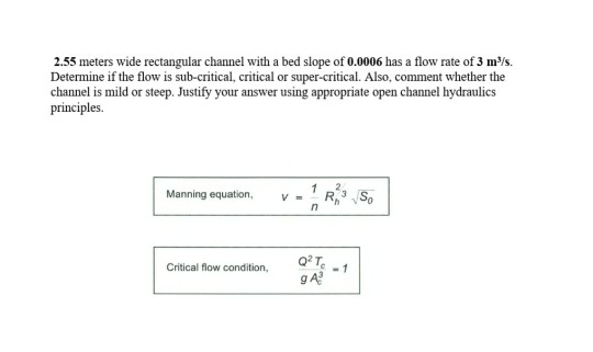 Solved 2.55 meters wide rectangular channel with a bed slope | Chegg.com
