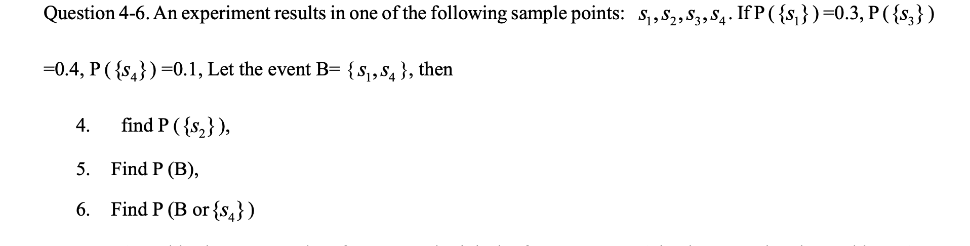 Solved Question 4-6. An experiment results in one of the | Chegg.com