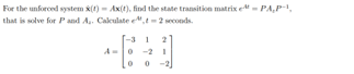 For the unforced system x˙(t) = Ax(t), find the state | Chegg.com