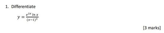 Solved 1. Differentiate e2x In x y = [3 marks) | Chegg.com