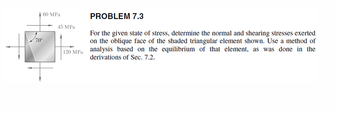 Solved PROBLEM 7.3 ﻿For the given state of stress, determine | Chegg.com