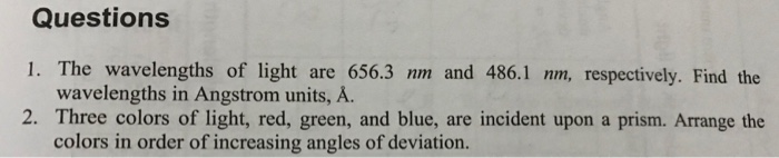 Solved Questions 1. The wavelengths of light are 656.3 nm | Chegg.com