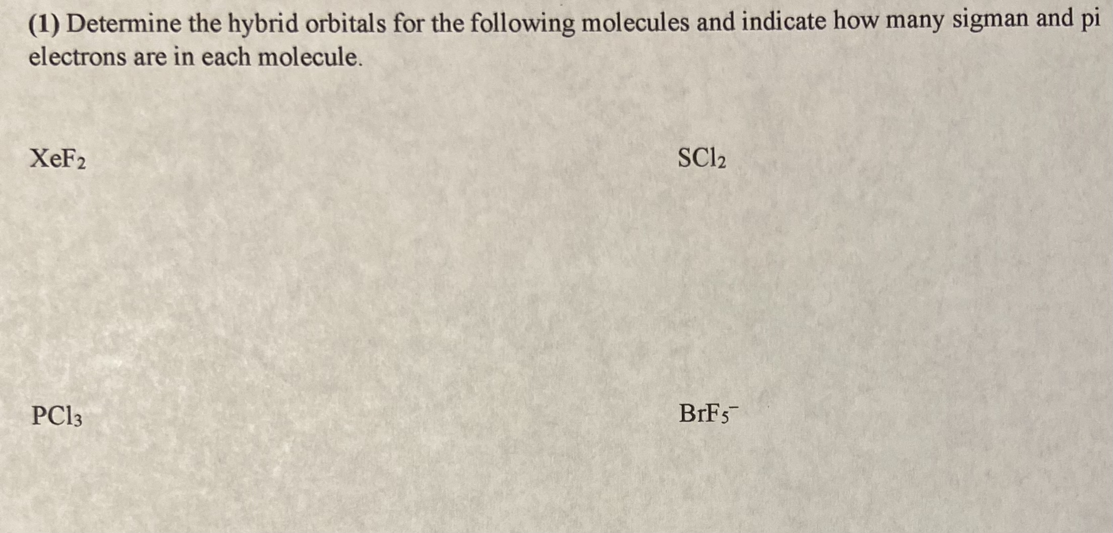 [solved] 1 Determine The Hybrid Orbitals For The Followi