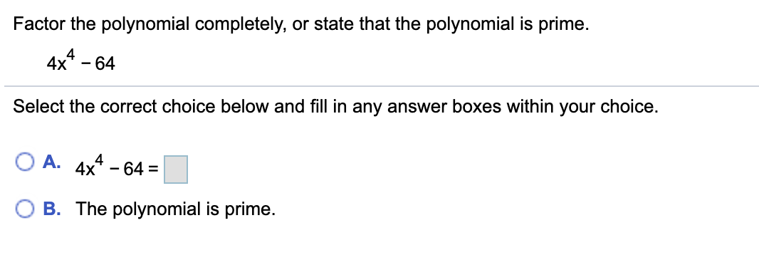 Solved Factor the polynomial completely, or state that the | Chegg.com