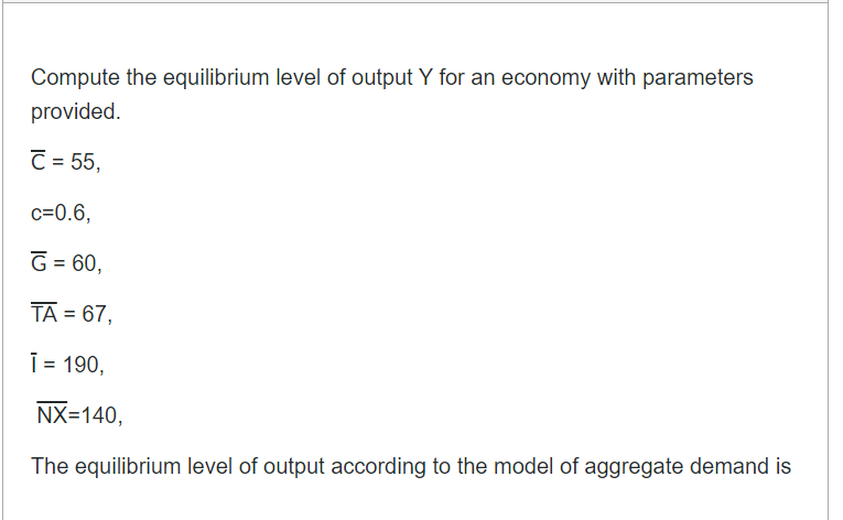 Solved Compute the equilibrium level of output Y for an | Chegg.com