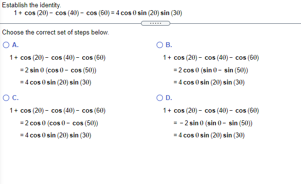 Solved Establish the identity. 1 + cos (20) - cos (40) - cos | Chegg.com