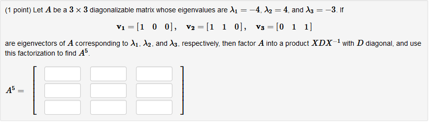 Solved (1 point) Let A be a 3 x 3 diagonalizable matrix | Chegg.com
