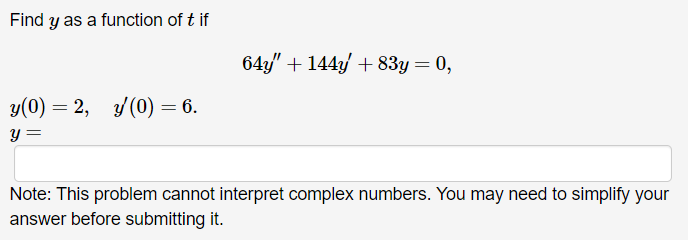 Solved Find y as a function of t if 64y′′+144y′+83y=0, | Chegg.com