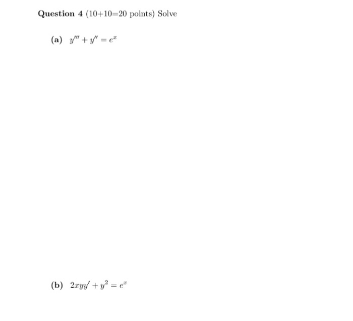 Solved Solve y''' + y'' = e^x 2x yy' + y^2 = e^x | Chegg.com
