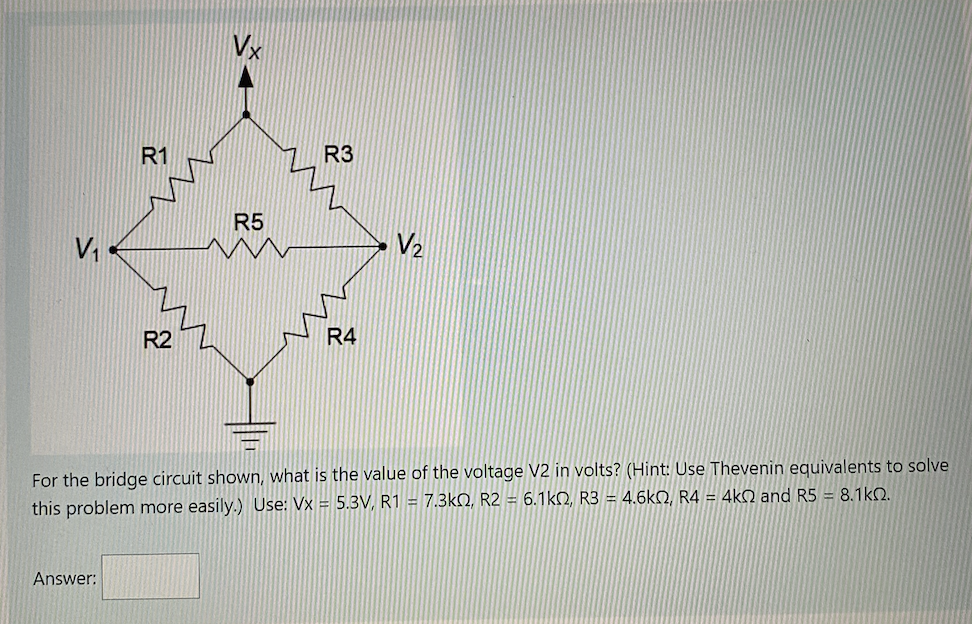 Solved Vx R1 R3 R5 V1 V2 R2 M R4 For the bridge circuit | Chegg.com