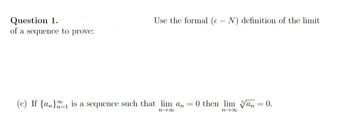 Solved Question 1. of a sequence to prove: Use the formal (e | Chegg.com