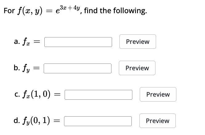 Solved f(x,y)=e3x+4y, find the following a. fx= b. fy= c. | Chegg.com