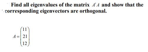Solved Find all eigenvalues of the matrix À A and show that | Chegg.com