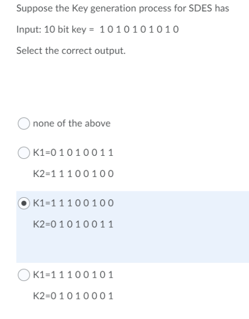 Solved Suppose the key generation process for SDES has | Chegg.com