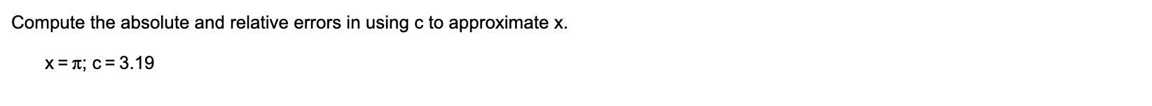 Solved Compute the absolute and relative errors in using c | Chegg.com