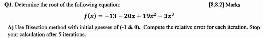 Solved Q1. Determine the root of the following equation: | Chegg.com