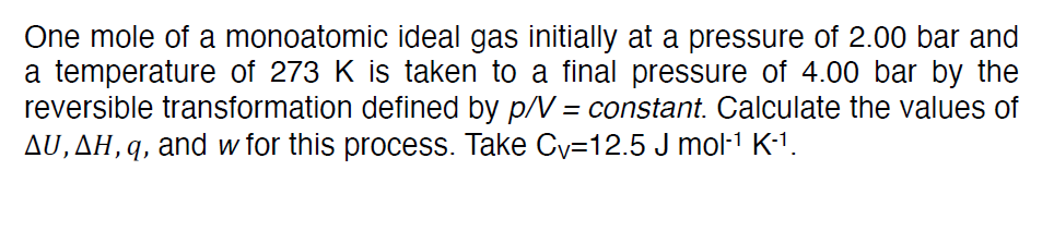 Solved One mole of a monoatomic ideal gas initially at a | Chegg.com