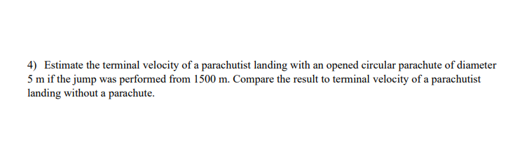 Solved 4) Estimate the terminal velocity of a parachutist | Chegg.com