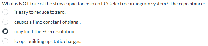 Solved What is NOT true of the stray capacitance in an ECG | Chegg.com