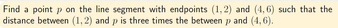 Solved Find a point p on the line segment with endpoints (1, | Chegg.com