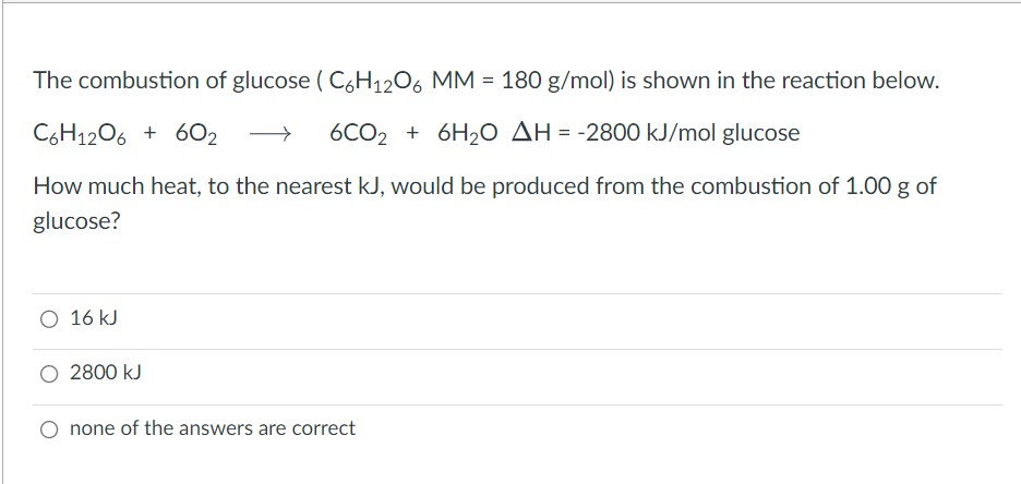 Solved The combustion of glucose (C6H12O6MM=180 g/mol) is | Chegg.com