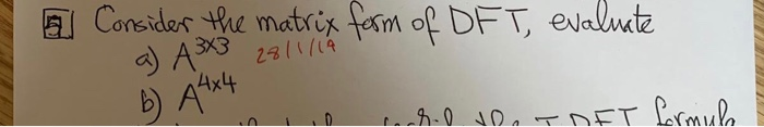 Solved 圓consider the matrix fermof DFT, evaluat 3X3 21A Axt | Chegg.com