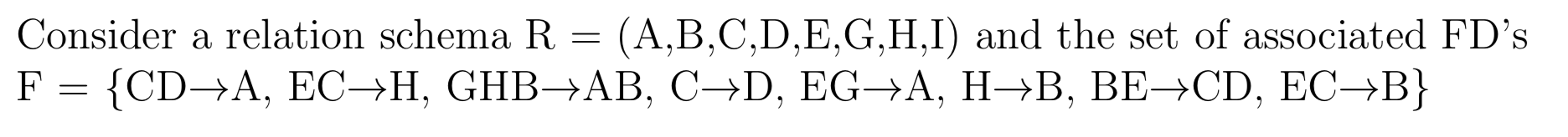 Solved Consider a relation schema R = (A,B,C,D,E,G,H,I) and | Chegg.com