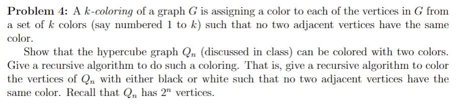 Solved Problem 4: A k-coloring of a graph G is assigning a | Chegg.com
