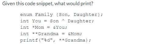 Solved iven this code snippet, what would print? enum | Chegg.com