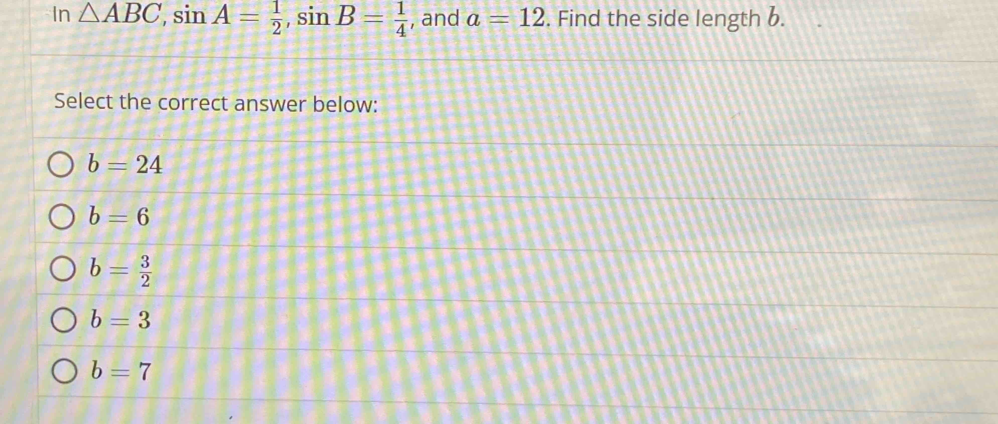 Solved In ????ABC,sinA=12,sinB=14, ﻿and a=12. ﻿Find the side | Chegg.com