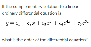 Solved If the complementary solution to a linear ordinary | Chegg.com
