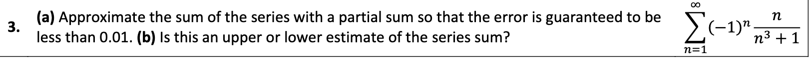 Solved (a) Approximate the sum of the series with a partial | Chegg.com