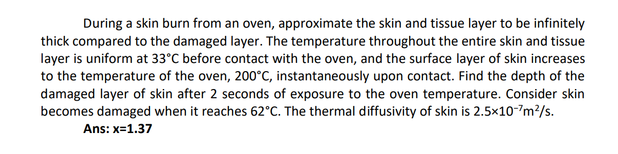 Solved During a skin burn from an oven, approximate the skin | Chegg.com