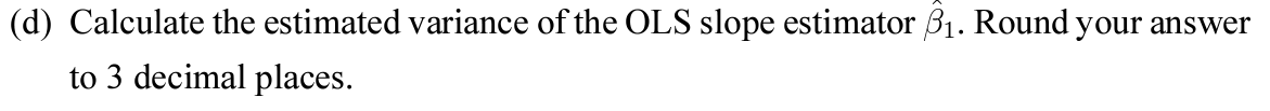 Solved (c) Calculate the error variance estimate σ^2.(d) | Chegg.com