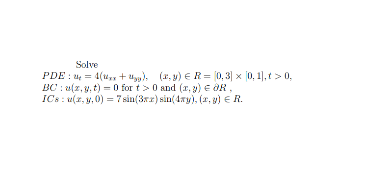 Solved Solve PDE : ut = 4(Uxx + Uyy), (x, y) = R = [0,3] × | Chegg.com