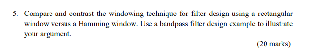 Solved 5. Compare and contrast the windowing technique for | Chegg.com