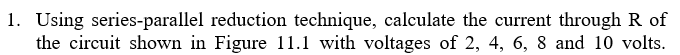 Solved 1. Using series-parallel reduction technique, | Chegg.com