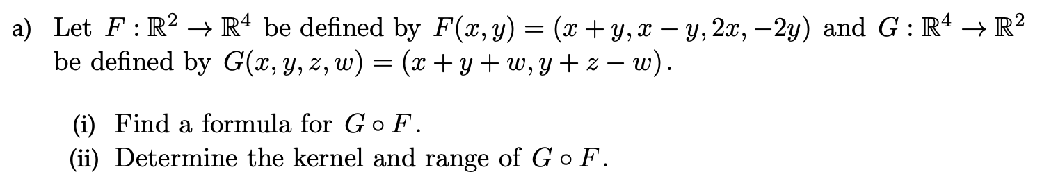 Solved a) Let F: R2 + R4 be defined by F(x, y) = (x + y, x – | Chegg.com Solved a) Let F: R2 + R4 be defined by F(x, y) = (x + y, x – | Chegg.com