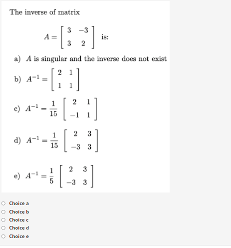 Solved The inverse of matrix is: a) A is singular and the | Chegg.com