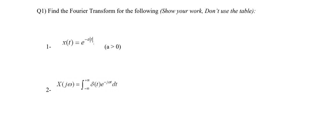 Solved Q1) Find the Fourier Transform for the following | Chegg.com