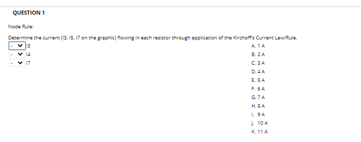 Solved QUESTION 1 Node Rule: Determine the current (13, 15, | Chegg.com