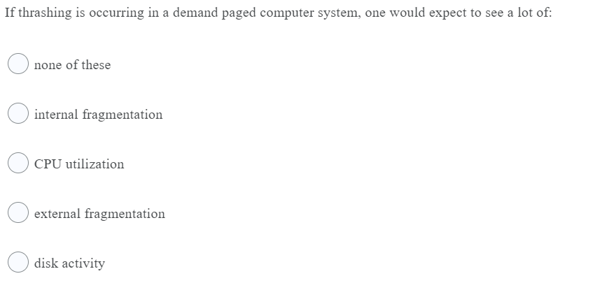 Solved If thrashing is occurring in a demand paged computer | Chegg.com