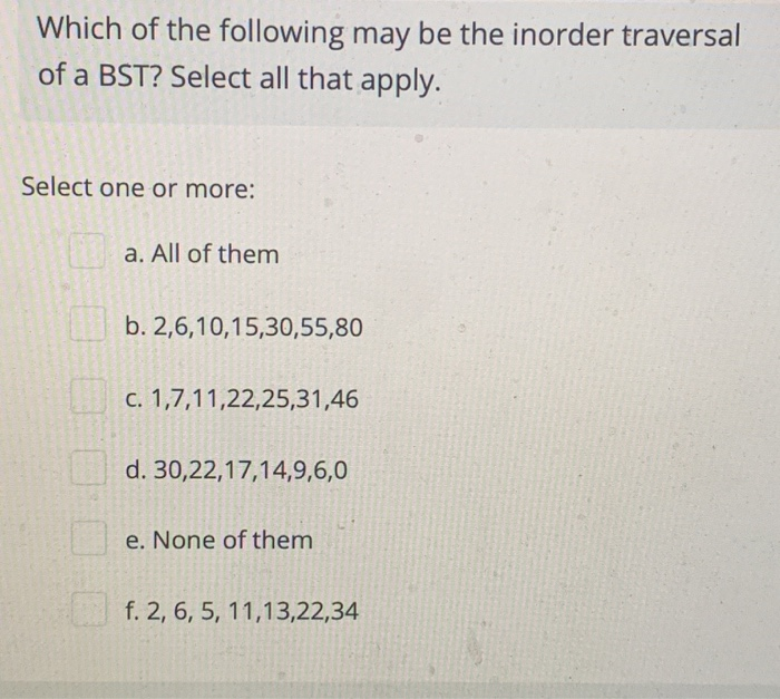 Solved Which of the following may be the inorder traversal | Chegg.com