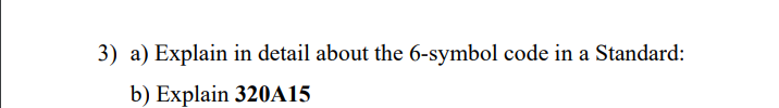 Solved 3) a) Explain in detail about the 6-symbol code in a | Chegg.com
