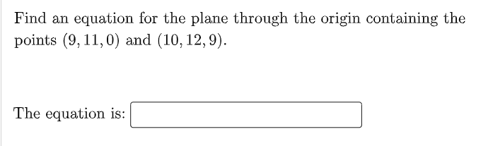 Solved Find an equation for the plane through the origin | Chegg.com