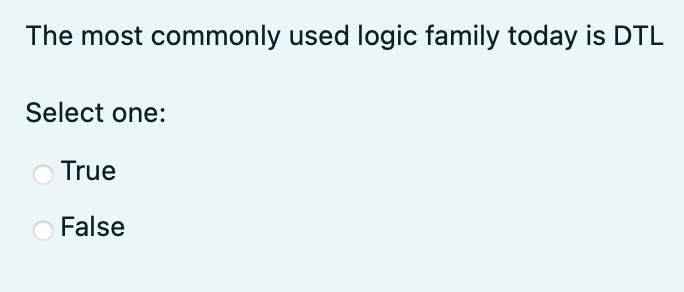 Solved The most commonly used logic family today is DTL | Chegg.com