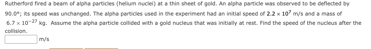 Solved Rutherford fired a beam of alpha particles (helium | Chegg.com