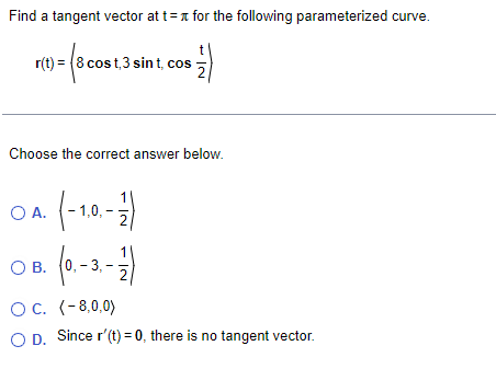 Solved Find a tangent vector at t=π for the following | Chegg.com