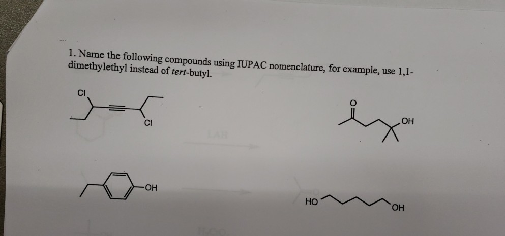 Solved 1. Name the following compounds using IUPAC | Chegg.com