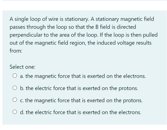 Solved A single loop of wire is stationary. A stationary | Chegg.com